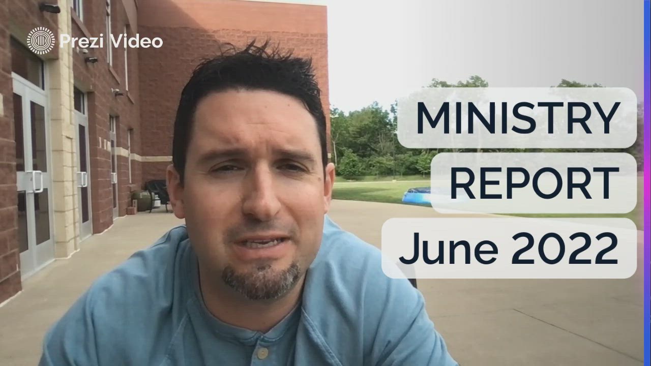 MINISTRY REPORT June, 2022 by Aaron Henning on Prezi Video