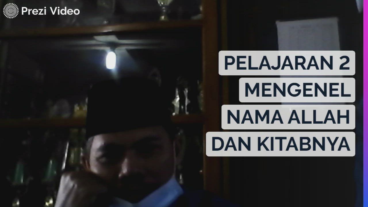 PELAJARAN 2 MENGENEL NAMA ALLAH DAN KITABNYA by KHOIRUL FUAD on Prezi Video