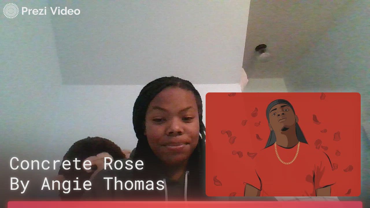 Concrete Rose By Angie Thomas by Madi McCarroll on Prezi Video