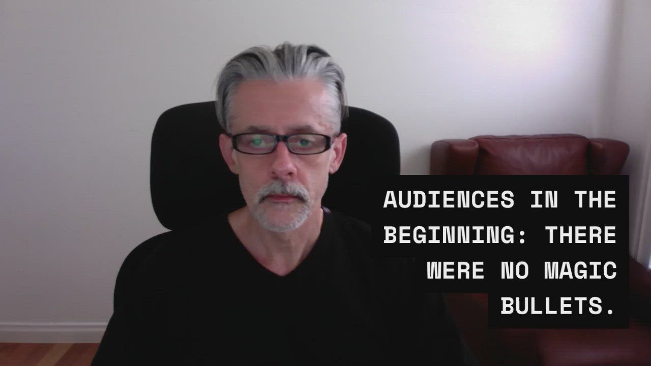 Audiences in the Beginning: there were no magic bullets. by Andy ...