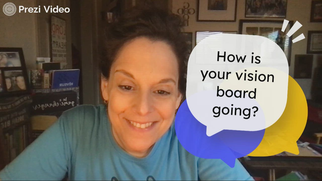 How is your vision board going? by Toni Hull on Prezi Video