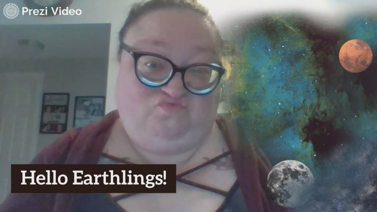 Hello Earthlings! by Tawnee Weisgarber on Prezi Video