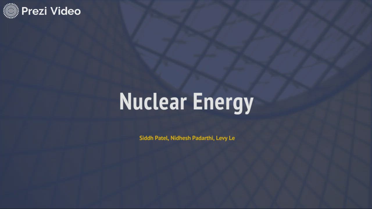 Nuclear Energy Science Project by Nidhesh Padarthi on Prezi Video
