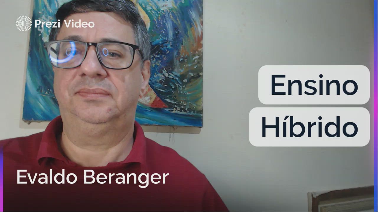 Ensino Híbrido by Evaldo Beranger on Prezi Video