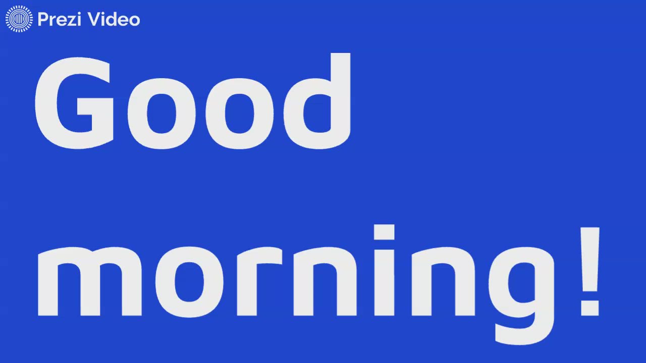 Good morning! by Maria Ines Bruna Grechi on Prezi Video