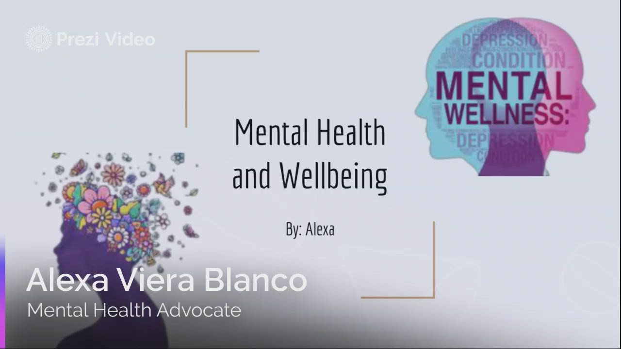 Mental Health and Wellbeing by Alexa Viera Blanco on Prezi Video