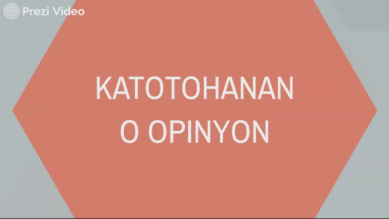 KATOTOHANAN O OPINYON by KATHLEEN ALPAPARA on Prezi Video