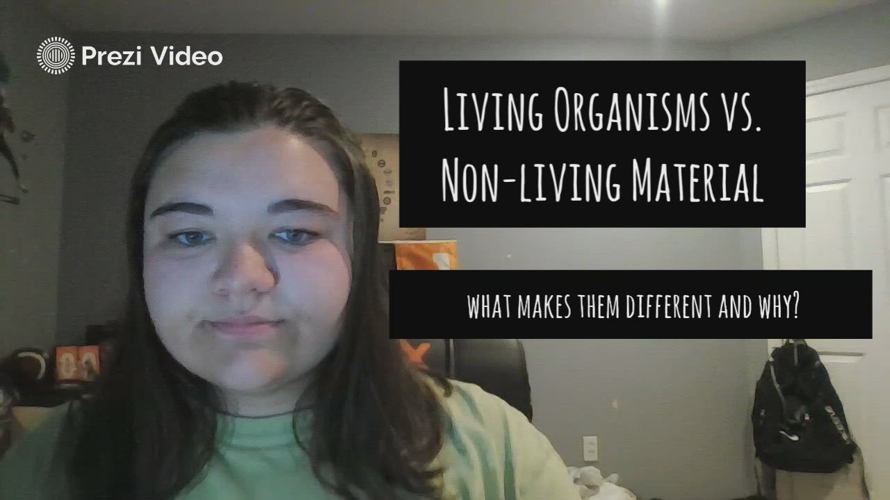 Living Organisms vs. Non-Living Material by Olivia Payne on Prezi Video