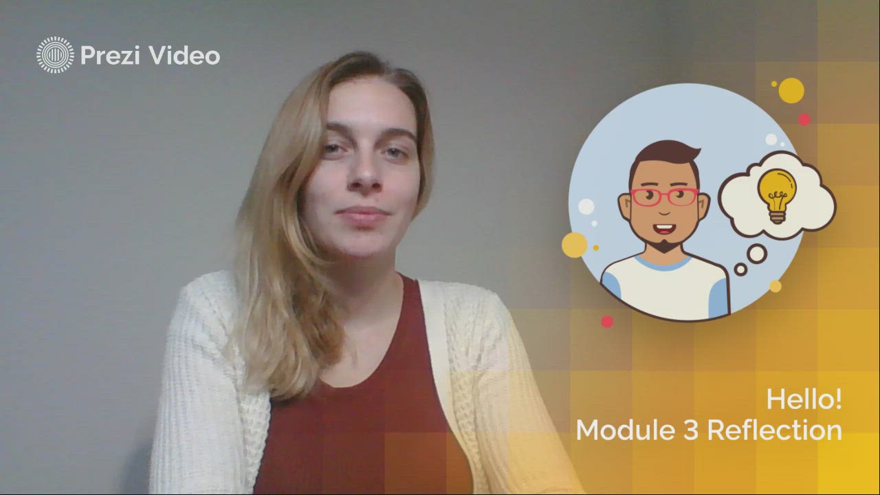 Hello! Module 3 Reflection by Savanah Morris on Prezi Video