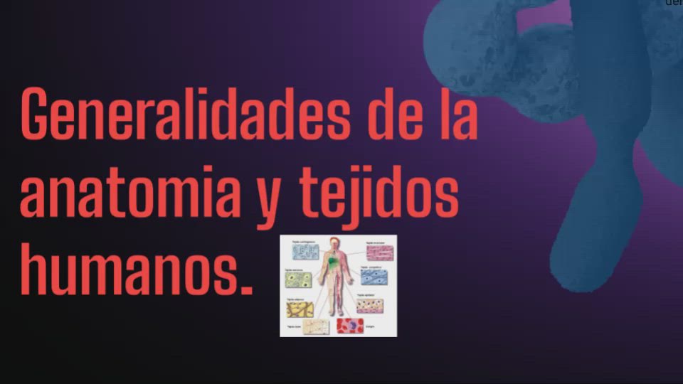 Generalidades de la anatomía y tejidos humanos by Crissal Valeria Elizondo Jimenez on Prezi Video