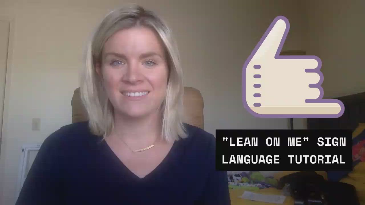 "Lean on Me" Sign Language Tutorial by Kristen Fawley on Prezi Video