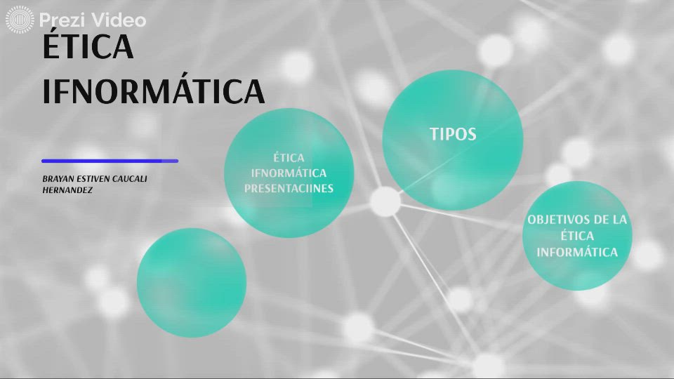 ETICA INFORMATICA by Brayan estiven Caucali hernandez on Prezi Video
