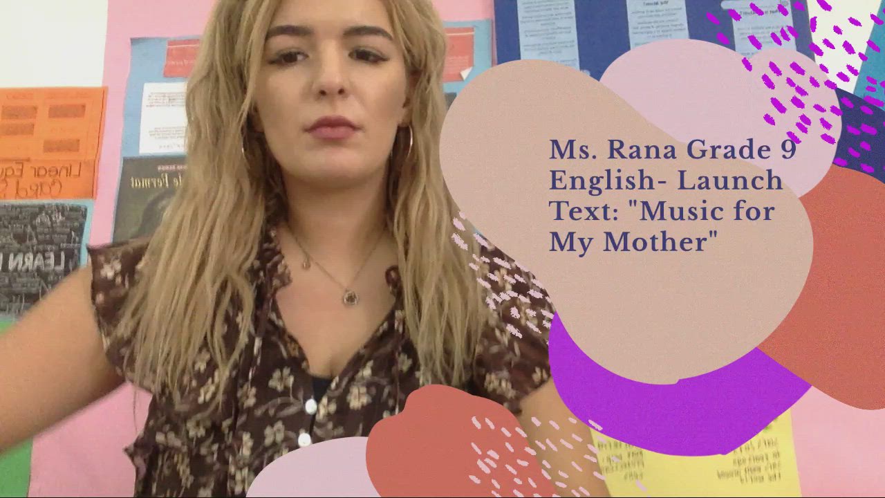 Ms. Rana Grade 9 English- Launch Text: "Music for My Mother" by Teacher ...