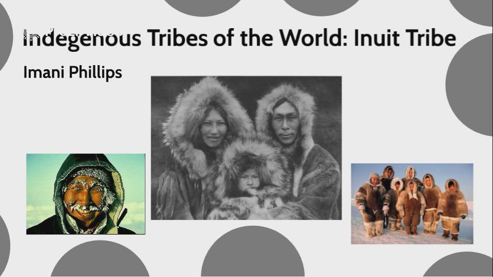 Indegenous Tribes of the world: Inuit Tribe by Imani Phillips on Prezi ...
