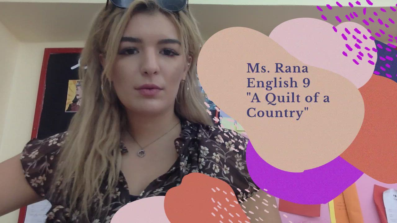 Ms. Rana English 9 "A Quilt of a Country" Part 1 by Teacher MAS on ...