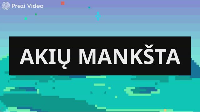 AKIŲ MANKŠTA by Gabija Jankauskaitė on Prezi Video