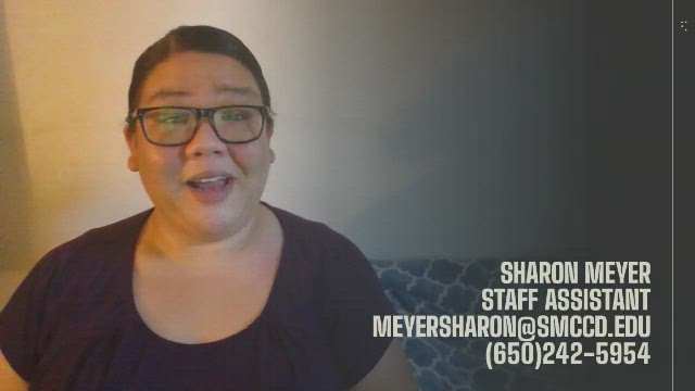 Sharon Meyer Staff Assistant Meyersharon@smccd.edu (650)242-5954 by ...