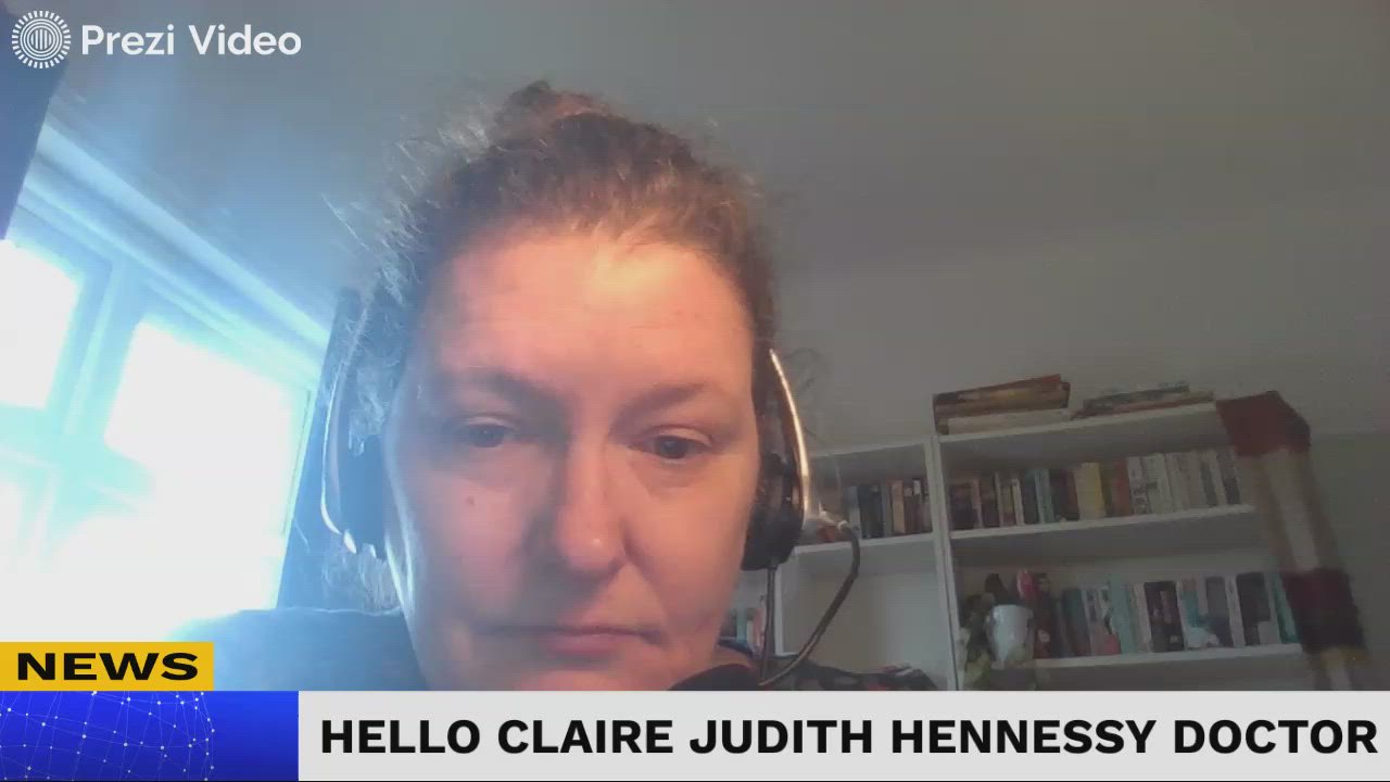Hello Claire Judith Hennessy Doctor by Jane HennessyMurdoch on Prezi Video