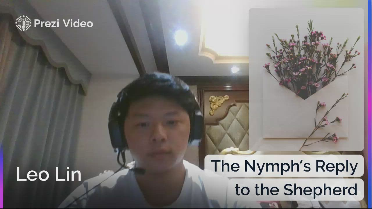 The Nymph’s Reply to the Shepherd by Leo Lin on Prezi Video