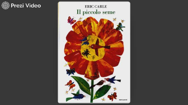 "Il piccolo seme" di Eric Carle by elena rimondi on Prezi Video