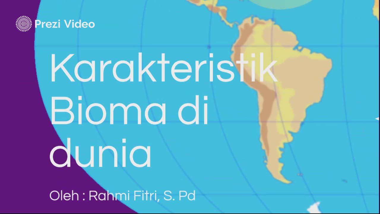 Karakteristik Bioma di Dunia by AMI FITRI on Prezi Video