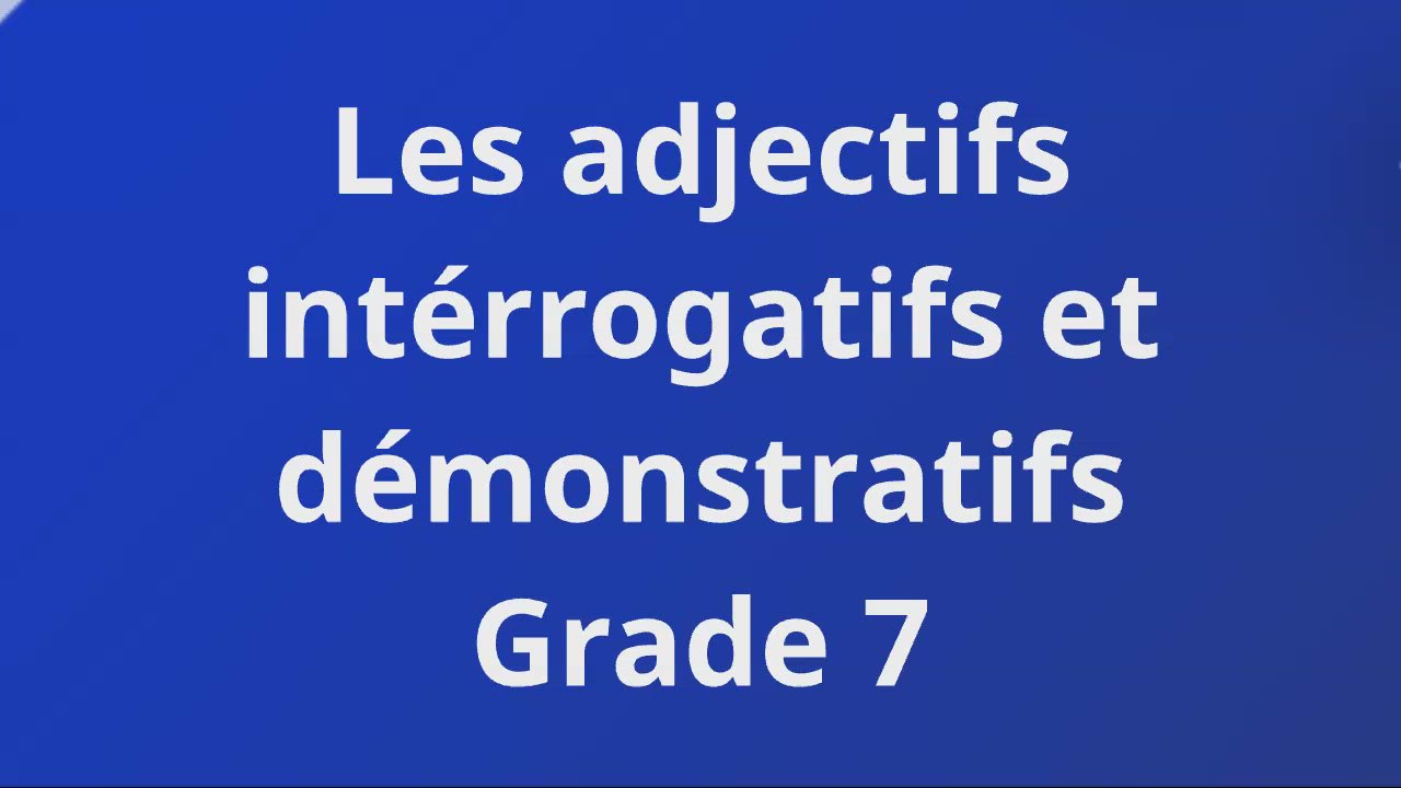 Les adjectifs intérrogatifs et démonstratifs Grade 7 by Teacher MAS on ...