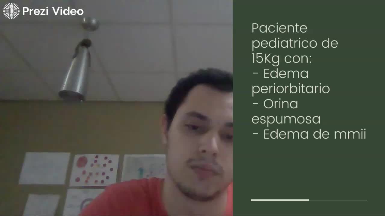 Paciente pediatrico de 15Kg con: - Edema periorbitario - Orina espumosa ...