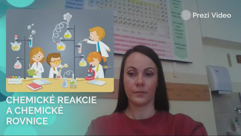 Chemické reakcie a chemické rovnice by Miriama Bystričanová on Prezi Video