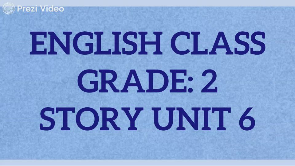 english class grade: 2 story unit 6 by Priscila Miranda on Prezi Video