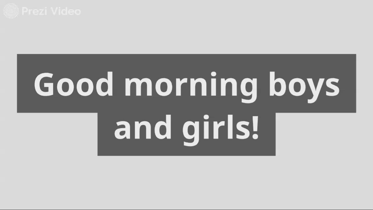 Good morning boys and girls! by antonia carvajal on Prezi Video