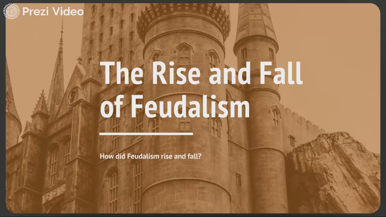 The Rise and Fall of feudalism by Joshua Thomas on Prezi Video