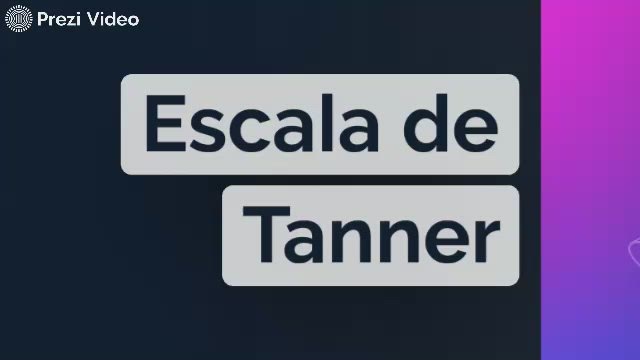 Escala de Tanner by Alvaro Tomalá on Prezi Video