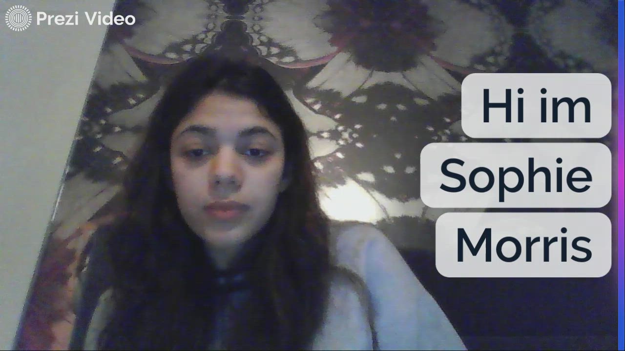 Hi im Sophie Morris by Sophie Morris on Prezi Video