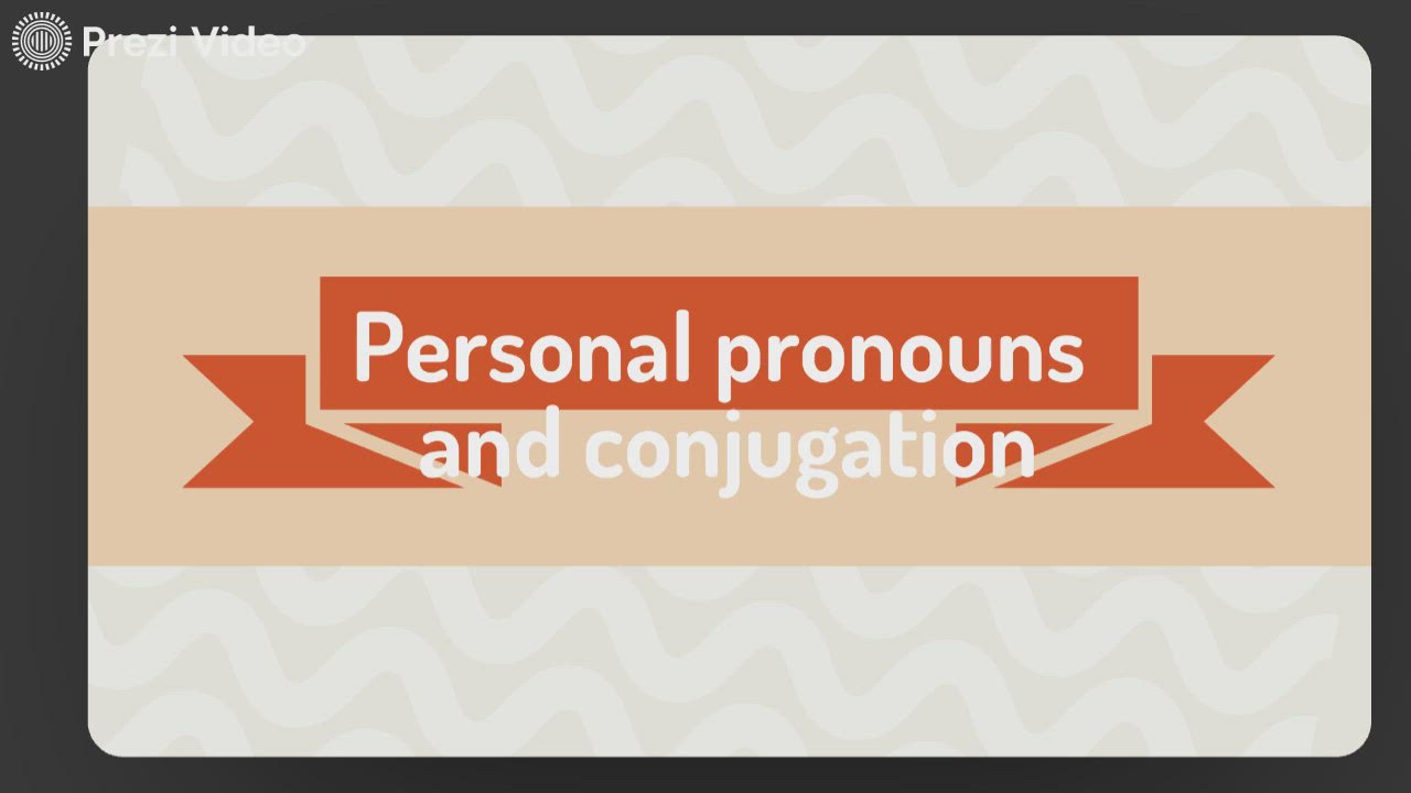 personal pronouns and verb conjugation by Jessica Hale on Prezi Video