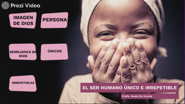EL SER HUMANO ÙNICO E IRREPETIBLE by Kenia De gracia on Prezi Video