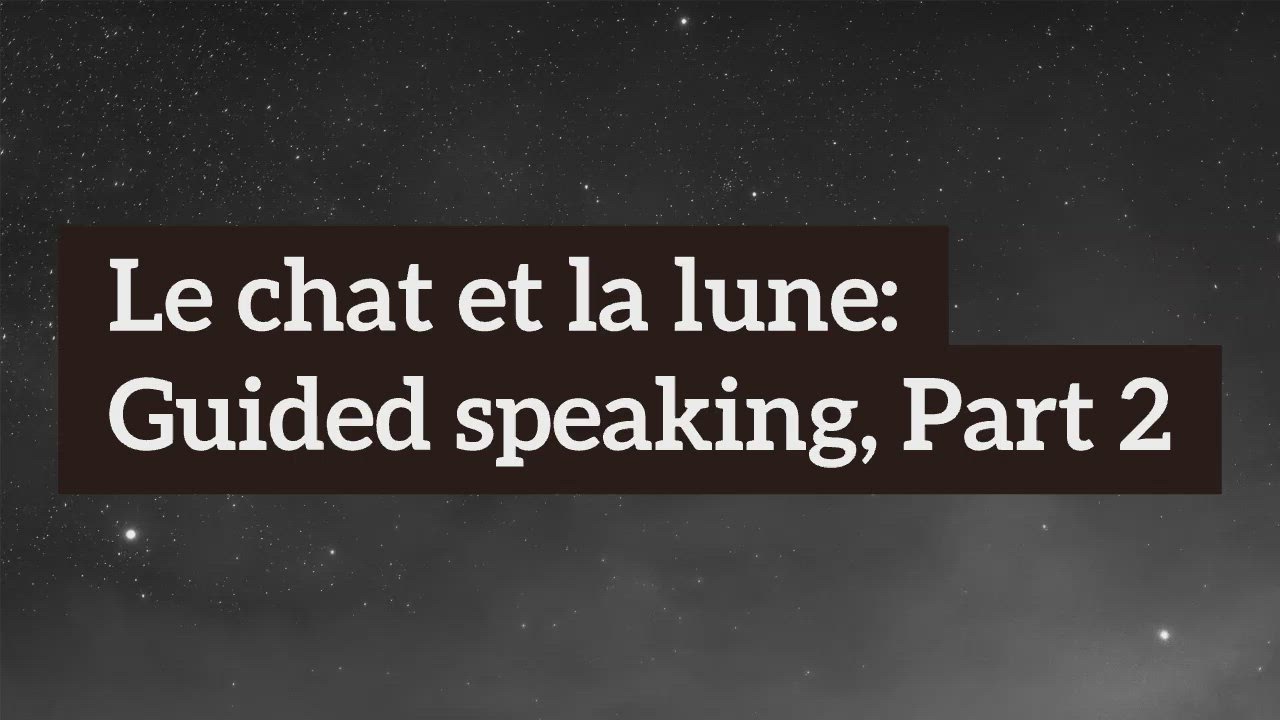 Le chat et la lune: Guided speaking, Part 2 by Madame Carmen Higgins on ...