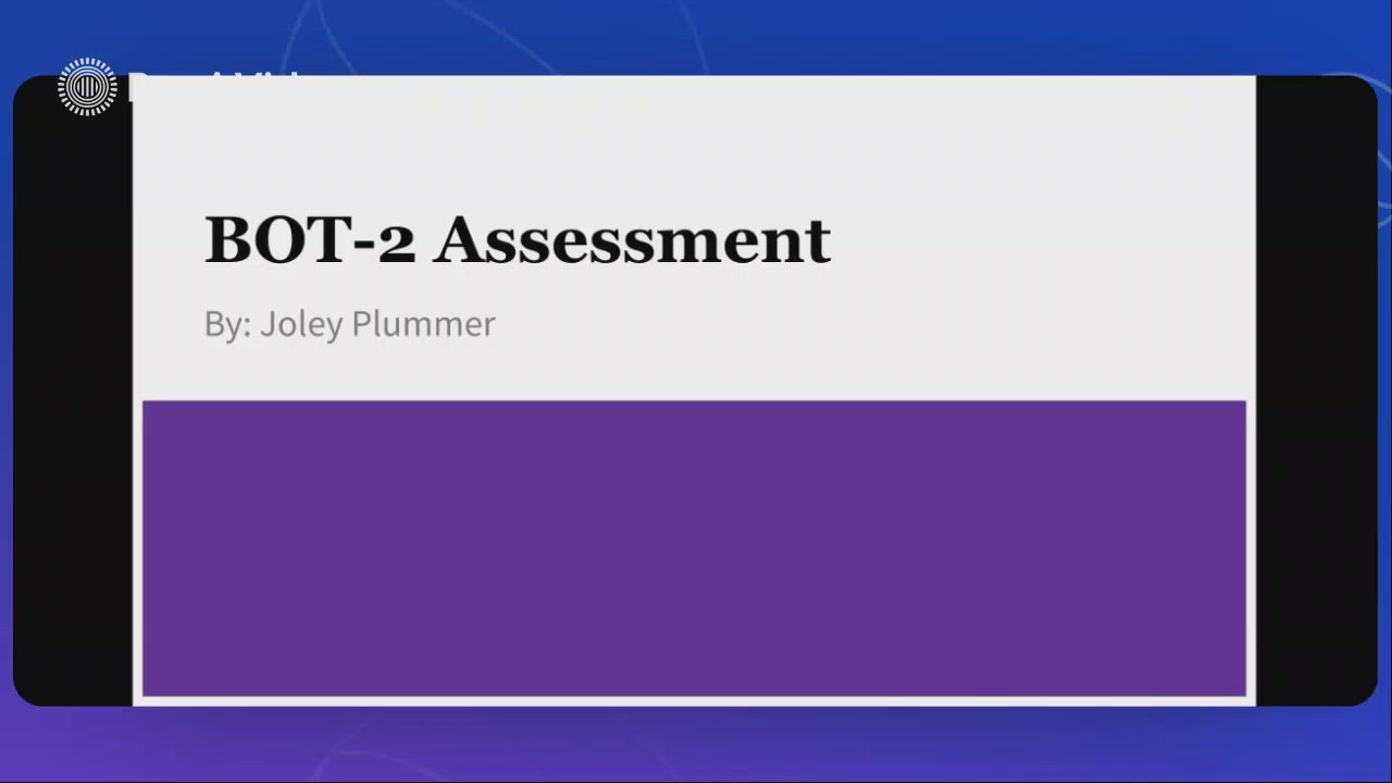 BOT-2 Assessment by Joley Plummer on Prezi Video
